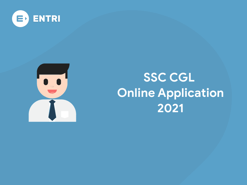 SSC CGL Apply Online 2021 – Entri Blog