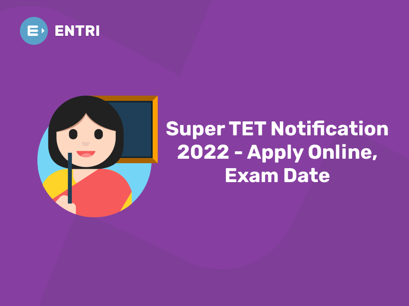 Super TET 2021 Notification - Apply Online, Exam Date