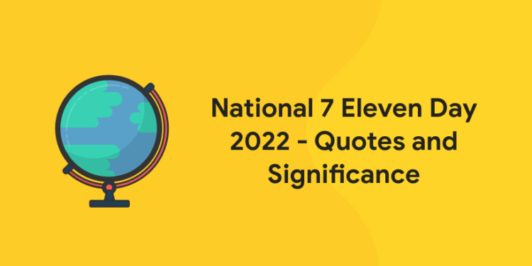 National 7 Eleven Day 2022 – Quotes and Significance – Entri Blog