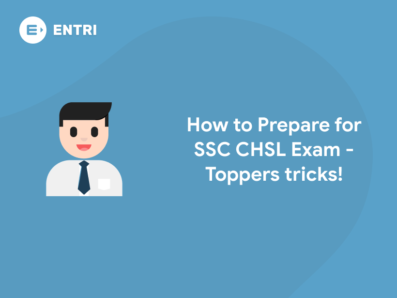 How to Prepare for SSC CHSL Exam 2021 - Entri Blog