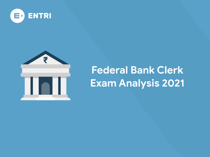 Federal Bank Clerk Exam Analysis 2021 - Entri Blog