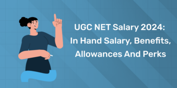 UGC NET Salary 2024: In Hand Salary, Benefits, Allowances - Entri Blog