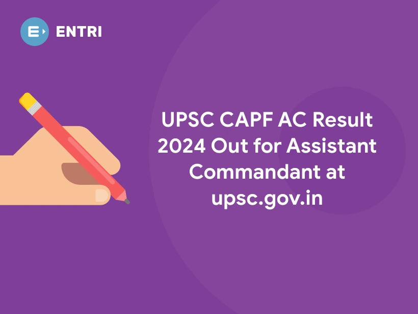 UPSC CAPF AC Result 2024 Out for Assistant Commandant