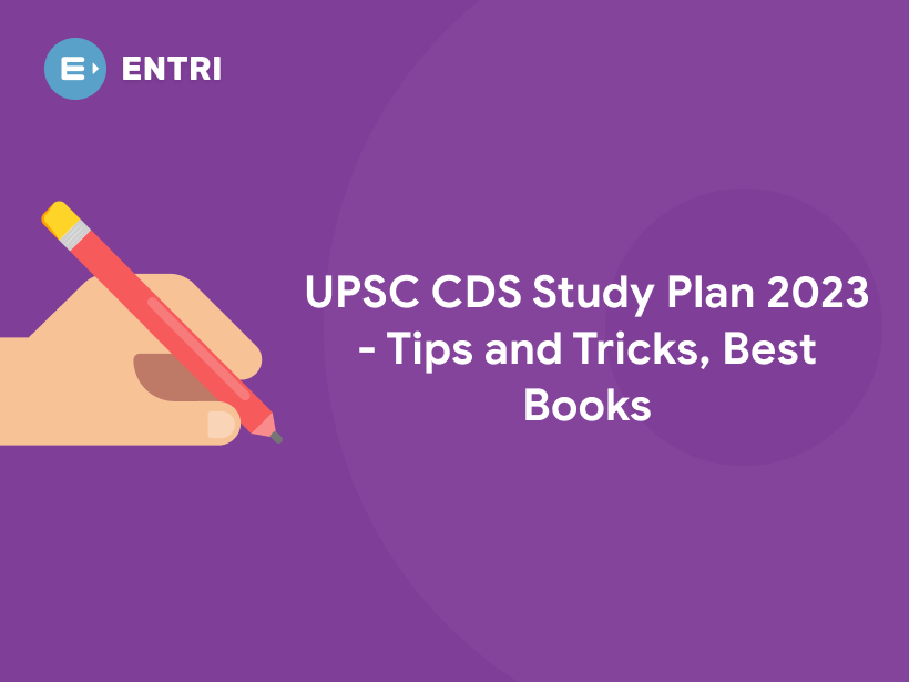 UPSC CDS Study Plan 2024 - Tips and Tricks, Exam Pattern