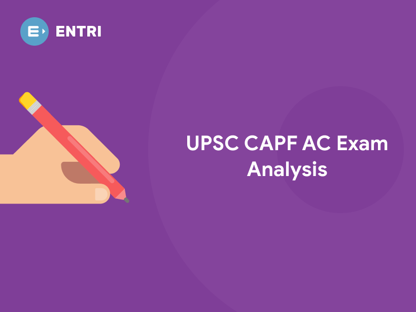 UPSC CAPF AC Exam Analysis 2021 - Entri Blog