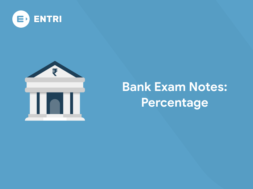 Percentage Notes - Quant Notes for Bank Exam - Entri Blog