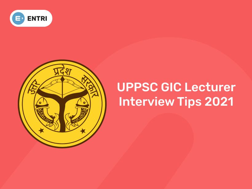 UPPSC GIC Lecturer Interview Tips 2021 - Entri Blog