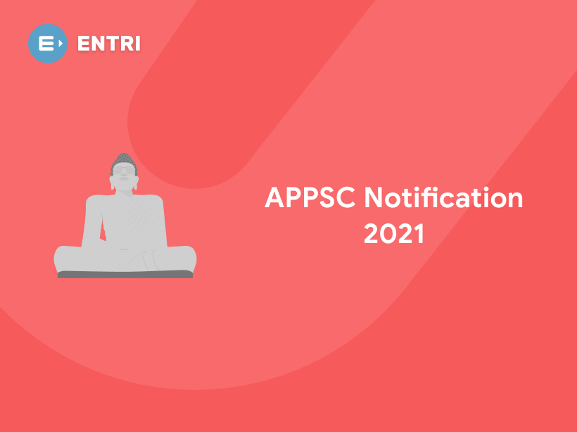 APPSC Notification 2021 - Exam Dates, Vacancy - Entri Blog