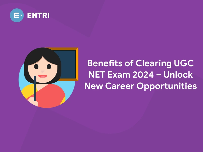 Benefits of Clearing UGC NET Exam 2024: Check Now