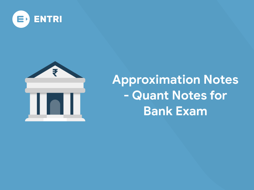 Approximation Notes - Quant Notes for Bank Exam - Entri Blog