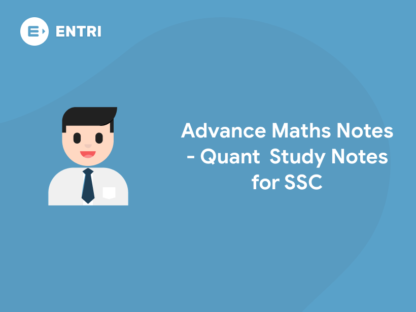 Advance Maths Notes - Quant Study Notes for SSC - Entri Blog