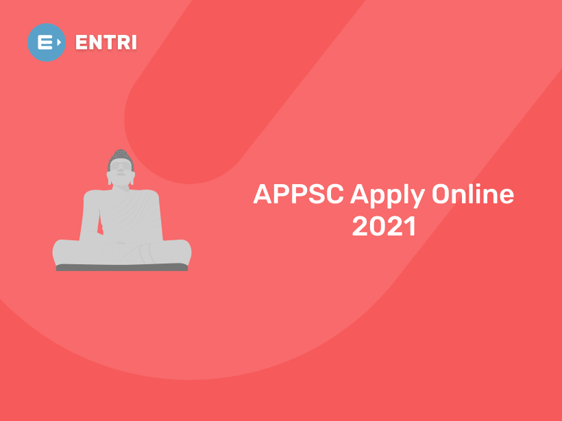 APPSC Apply Online 2021 - Check Application Procedure - Entri Blog