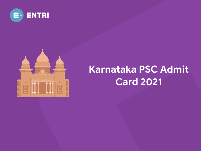 Karnataka PSC Admit Card 2021 - Download KPSC Admit Card - Entri Blog