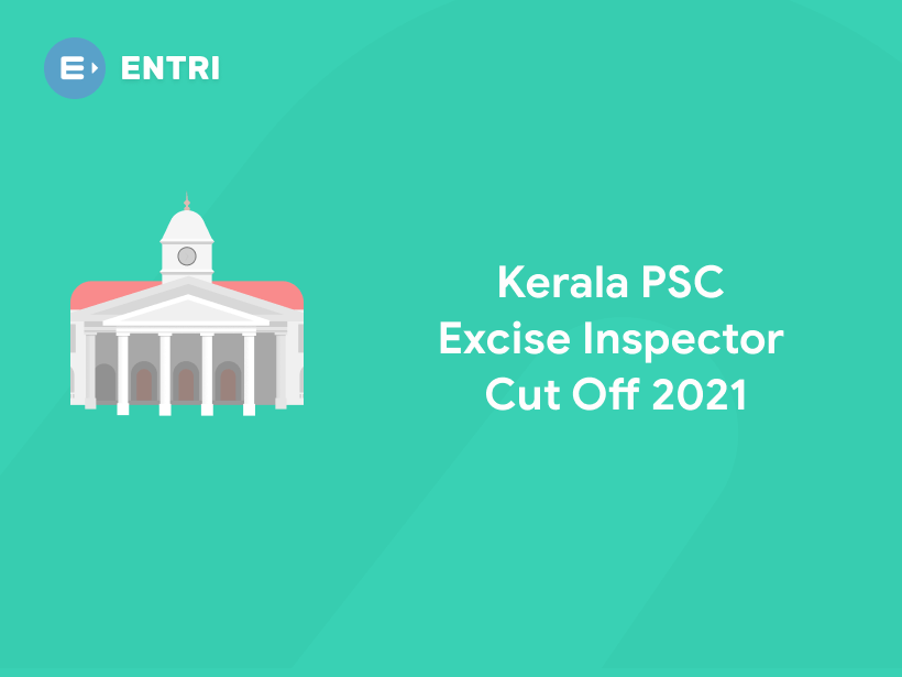Kerala PSC Excise Inspector Cut Off 2021 - Entri Blog