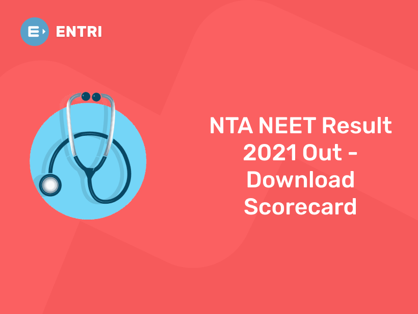 NTA NEET Result 2021 Out - Download Scorecard - Entri Blog