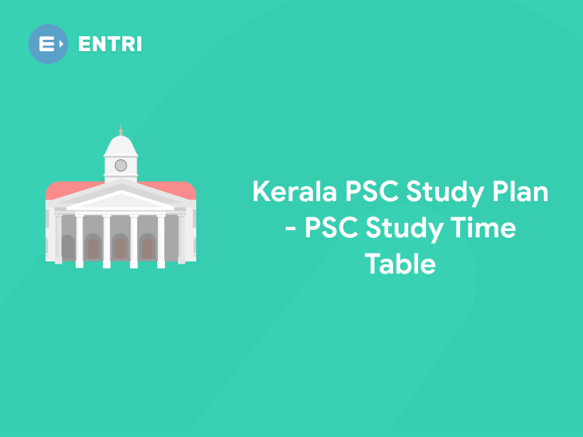 Kerala PSC Study Plan 2022 - PSC Study Time Table - Entri Blog