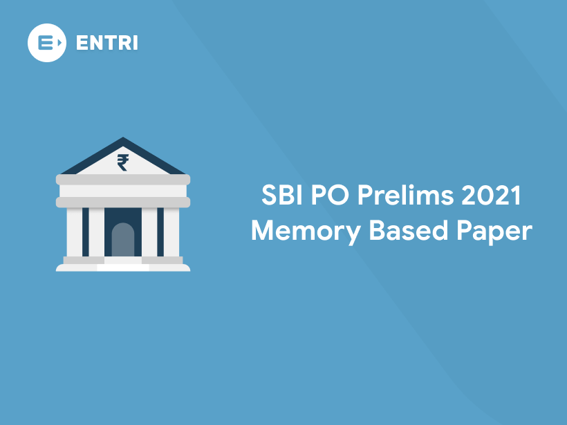 SBI PO Prelims 2021 Memory Based Paper - Entri Blog
