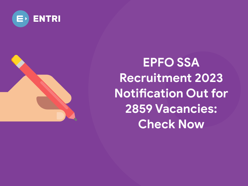 EPFO SSA Recruitment 2023 Notification Out for 2859 Vacancies: Check ...