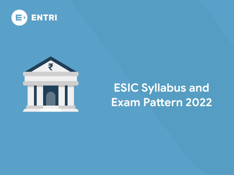 ESIC MTS Syllabus and Exam Pattern 2022 - Entri Blog