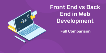 Front End vs Back End in Web Development - Full Comparison