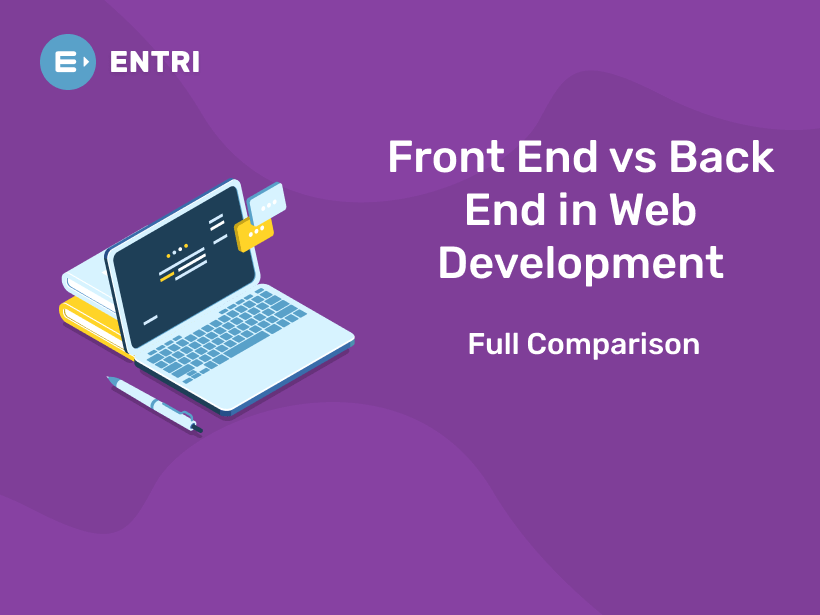 Front End vs Back End in Web Development - Full Comparison - Entri Blog