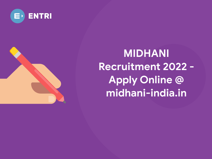MIDHANI Recruitment 2022 - Apply Online @midhani-india.in - Entri Blog