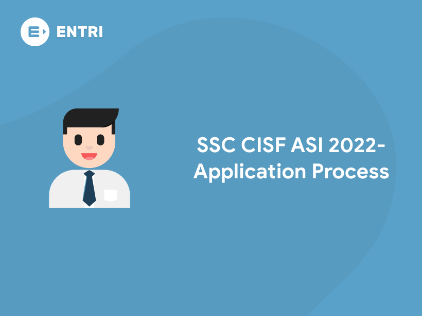 SSC CISF ASI 2022 - Application Process - Entri Blog