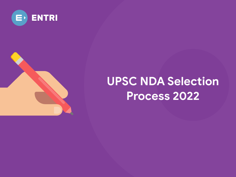 UPSC NDA Selection Process 2022 - Entri Blog