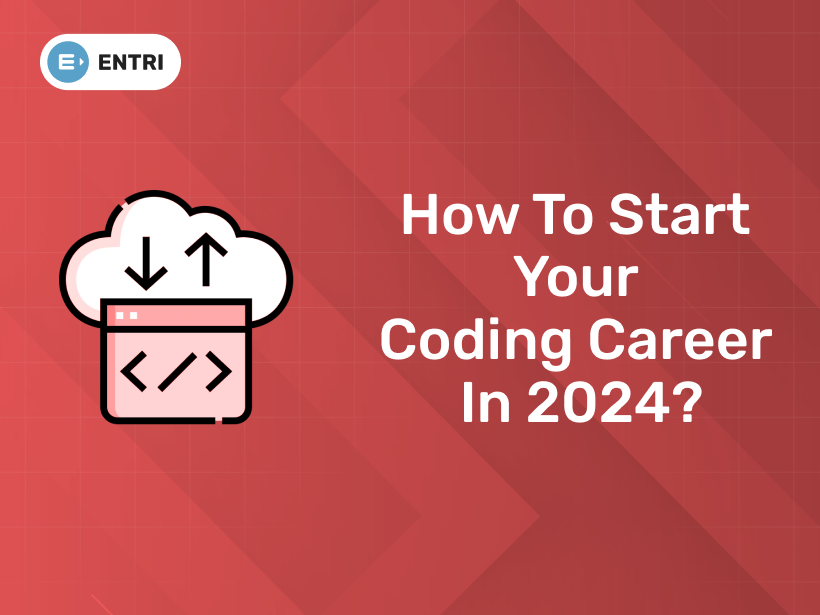How to Start your Coding Career in 2024? - Entri Blog