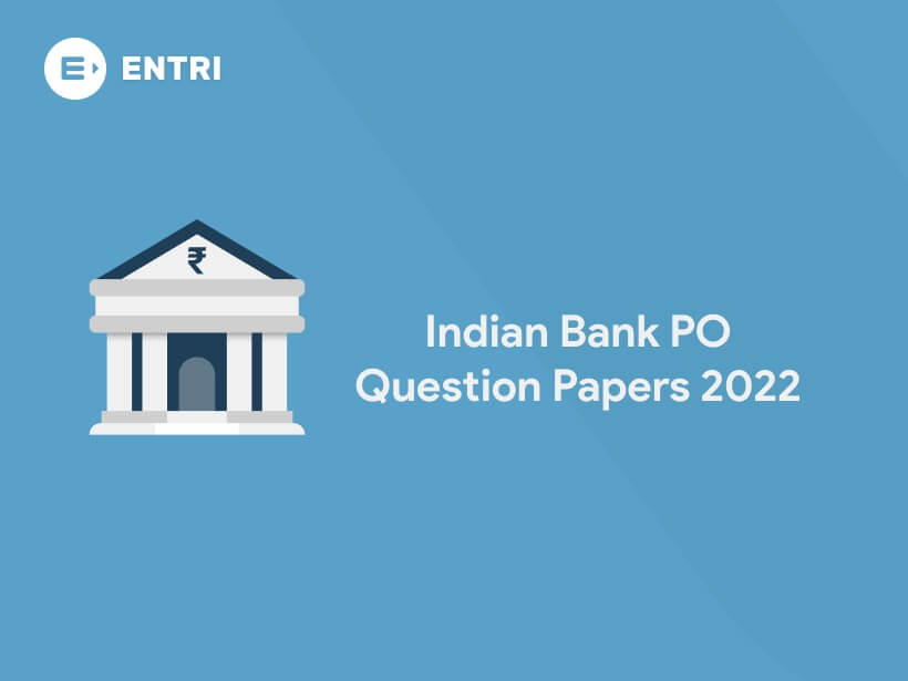 Indian Bank PO Question Papers 2022 - Entri Blog