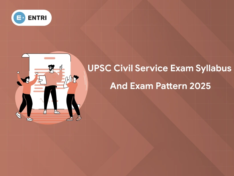 UPSC Civil Service Exam Syllabus and Exam Pattern 2025