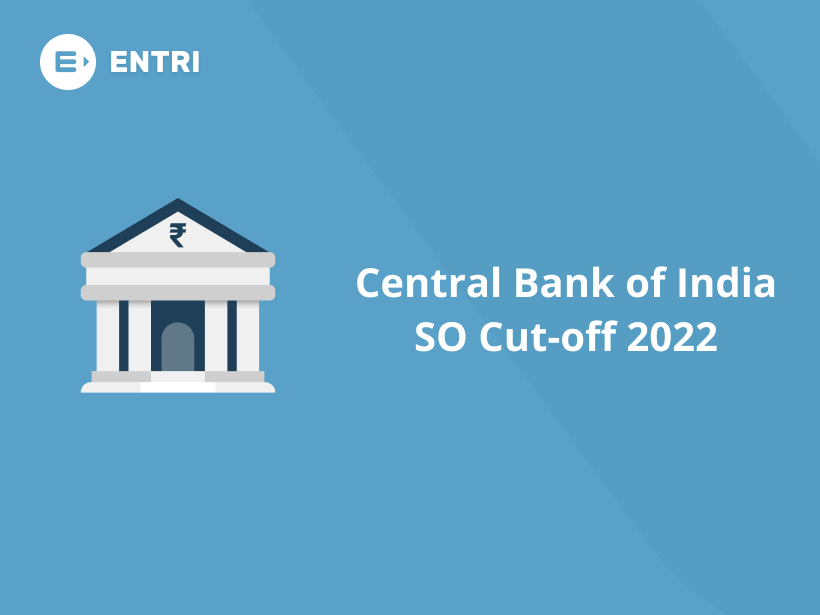 Central Bank of India SO Cut-off 2022 - Entri Blog