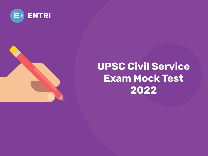 UPSC Civil Service Exam Mock Test 2022 - Entri Blog
