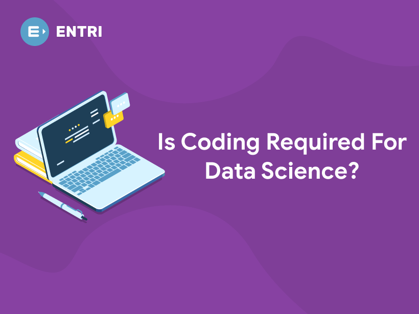 Is Coding Required For Data Science? Detailed Explanation - Entri Blog