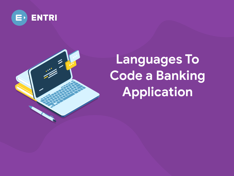 Languages To Code a Banking Application - Entri Blog