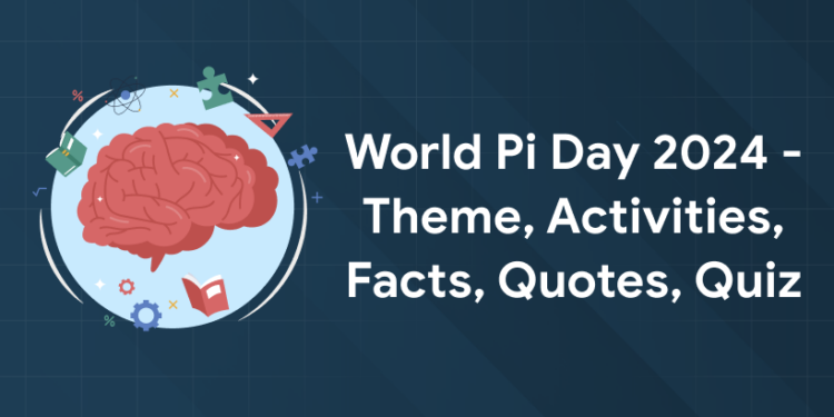World Pi Day 2024 - Theme, Activities, Facts, Quotes, Quiz