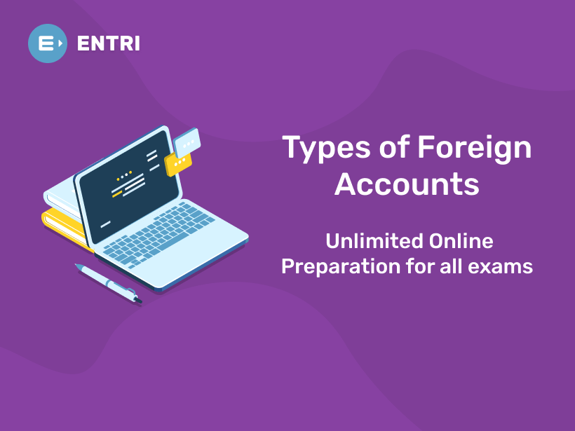 Types of Foreign Accounts 2022 - Entri Blog