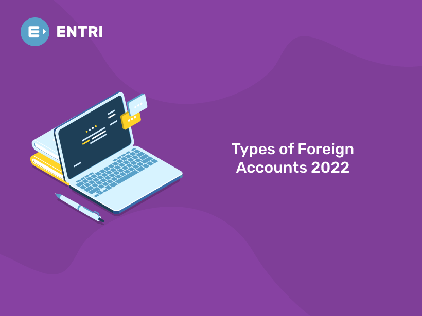 Types of Foreign Accounts 2022 - Entri Blog