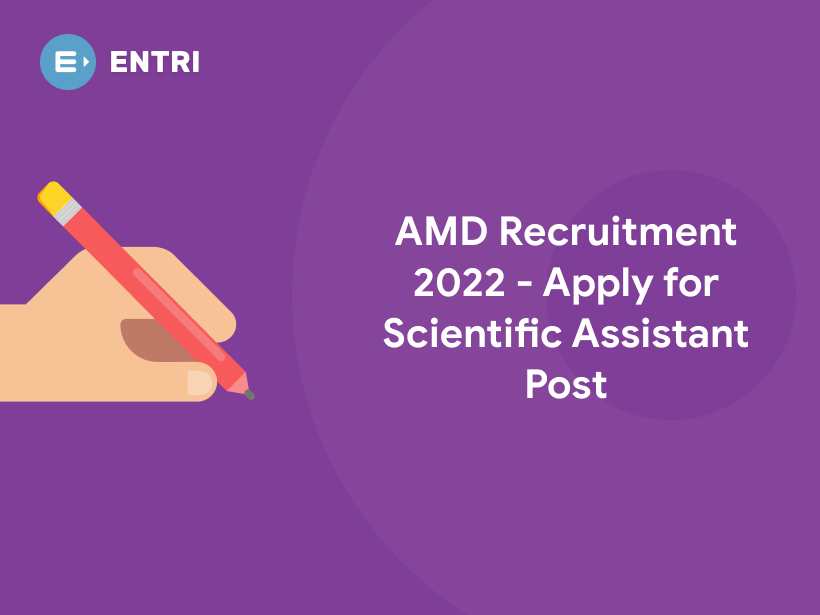 AMD Recruitment 2022 - Apply for Scientific Assistant Post - Entri Blog