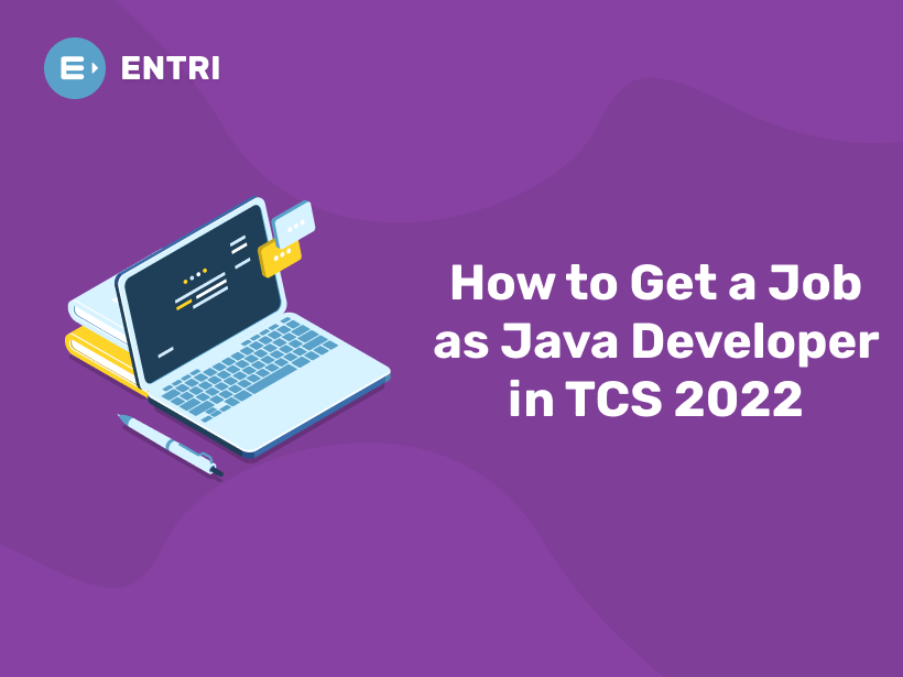 How to Get a Job as Java Developer in TCS 2023 - Entri Blog