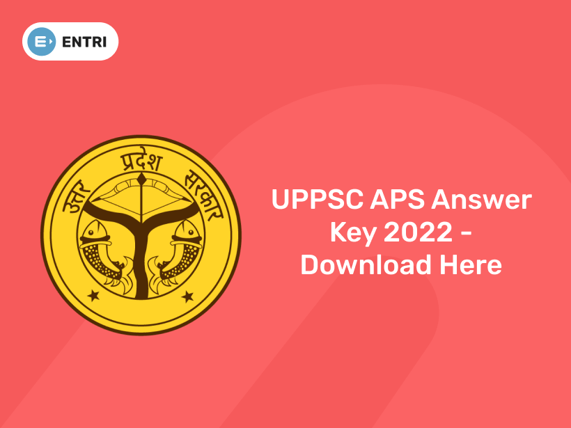 UPPSC APS Answer Key 2022 - Download Here - Entri Blog