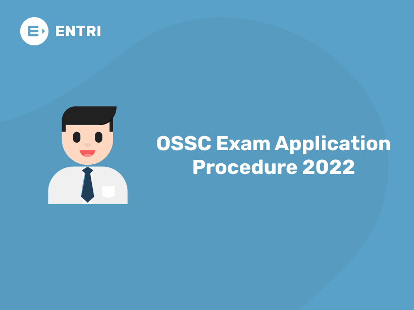 OSSC Exam Application Procedure 2022 - Entri Blog