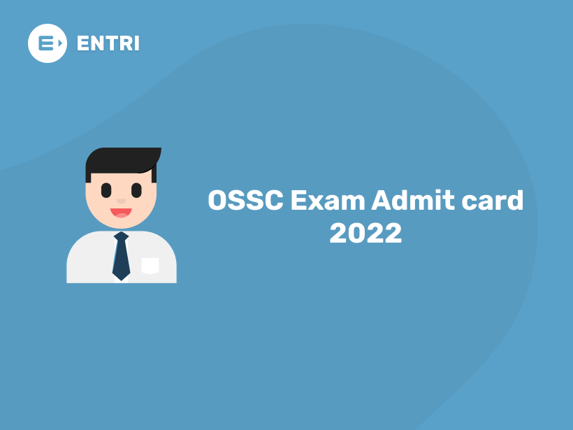 OSSC Exam Admit card 2022 - Entri Blog