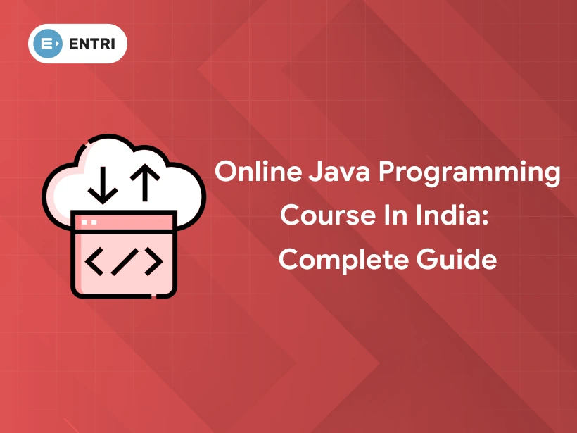 Online Java Programming Course in India 2025: Complete Guide - Entri Blog