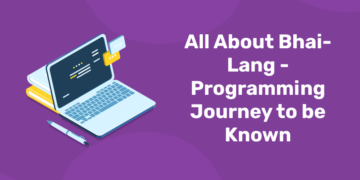 All About Bhai-Lang - Programming Journey to be Known - Entri Blog