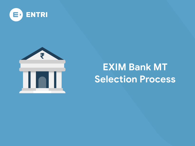 EXIM Bank MT Selection Process - Entri Blog