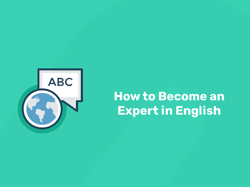How to Become an Expert in English - Entri Blog
