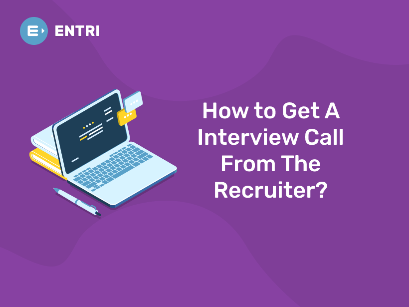 How to Get A Interview Call From The Recruiter? - Entri Blog