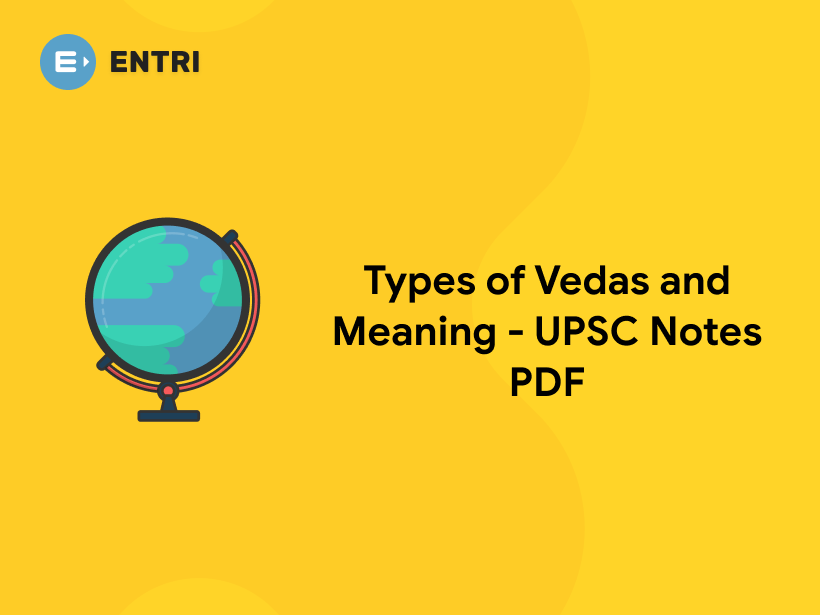 Types of Vedas and Meaning - UPSC Notes PDF - Entri Blog