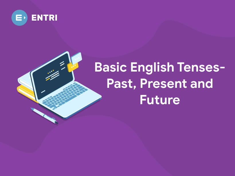 Basic English Tenses- Past, Present and Future - Entri Blog
